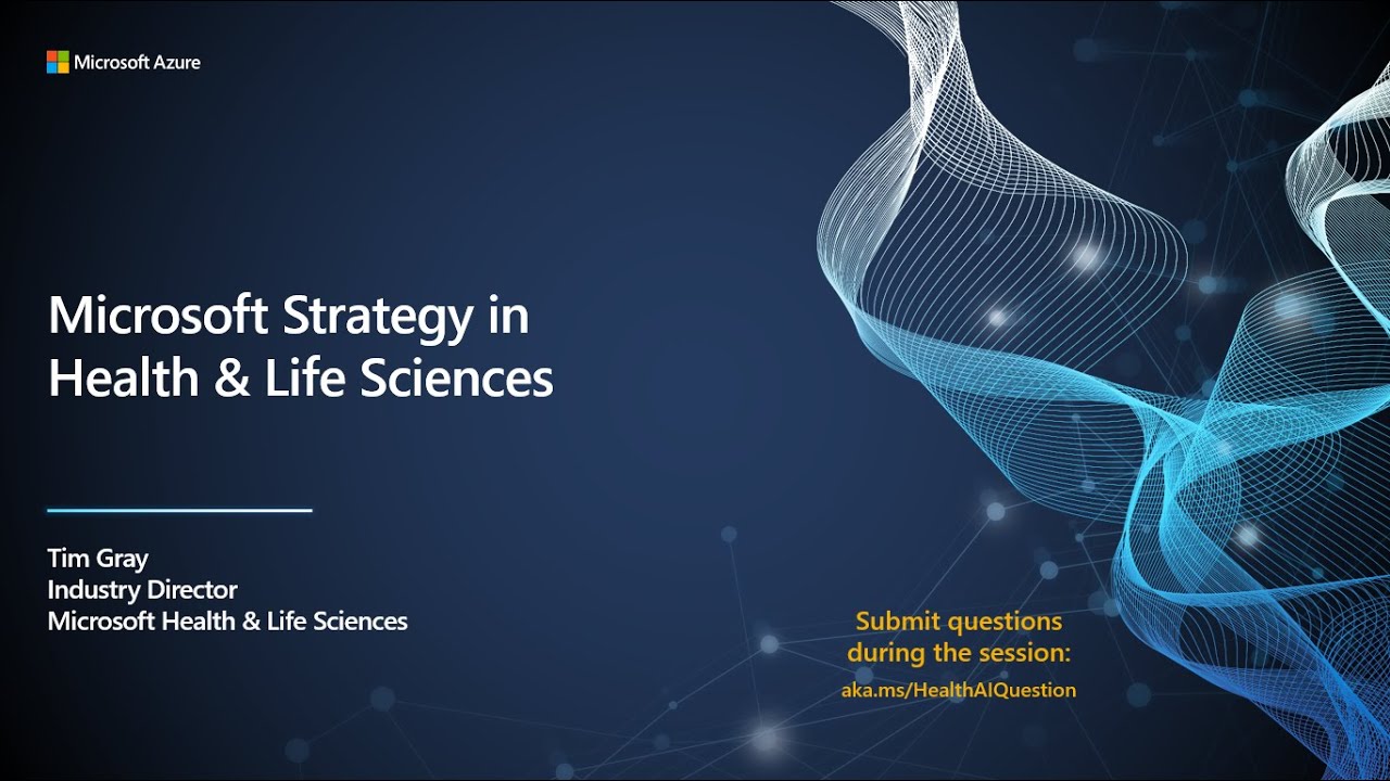 HLS Data AI and Apps Roadshow: Microsoft Strategy in Health and Life ...