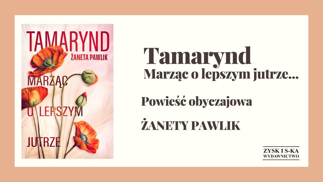 TAMARYND (Marząc o lepszym jutrze…) @zanetapawlik.autorka - YouTube