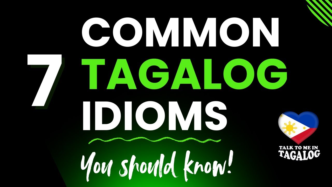 7 Common Tagalog Idioms You Need to Know (With Meanings and Examples ...