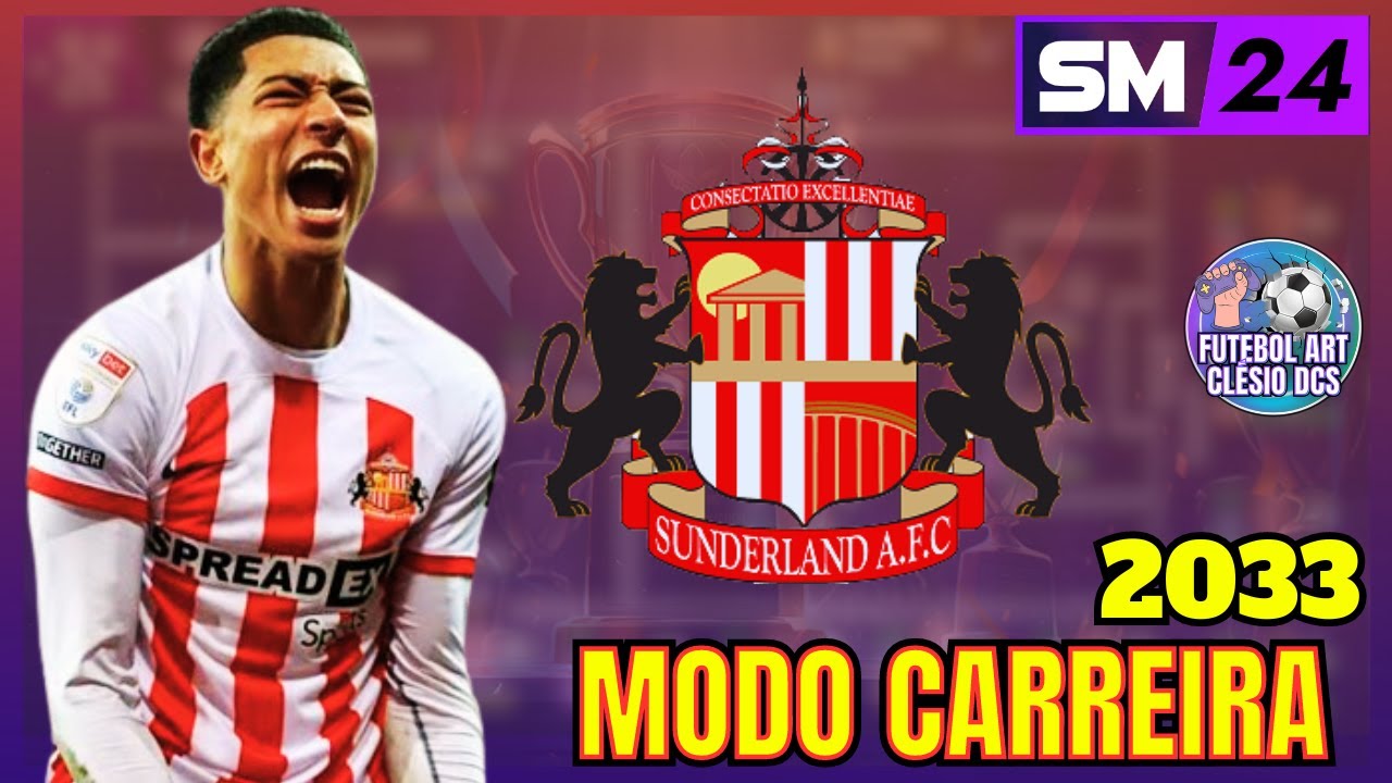 SM 24 - MODO CARREIRA FUTURISTA #02 SUNDERLAND (2033) - YouTube