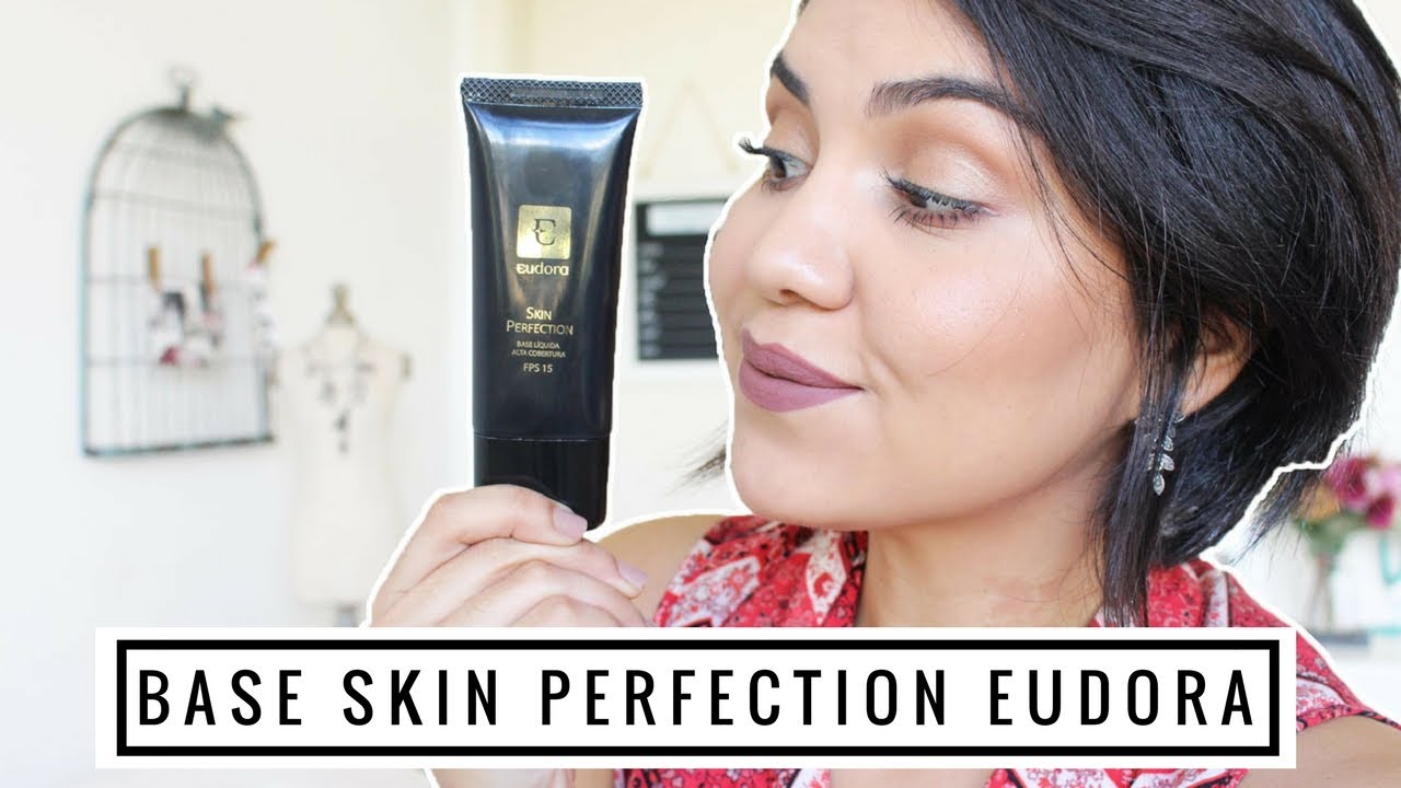 Base Skin Perfection Eudora + Comparando com Bases do Momento - YouTube