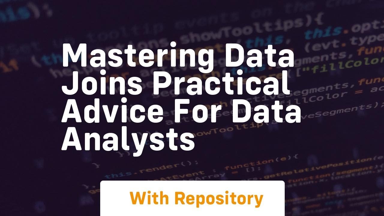 mastering data joins practical advice for data analysts - YouTube