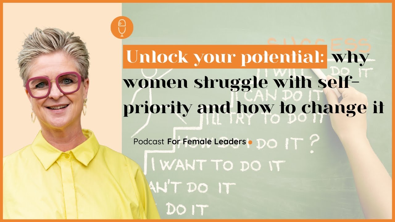 Unlock your potential: why women struggle with self-priority and how to change it - YouTube