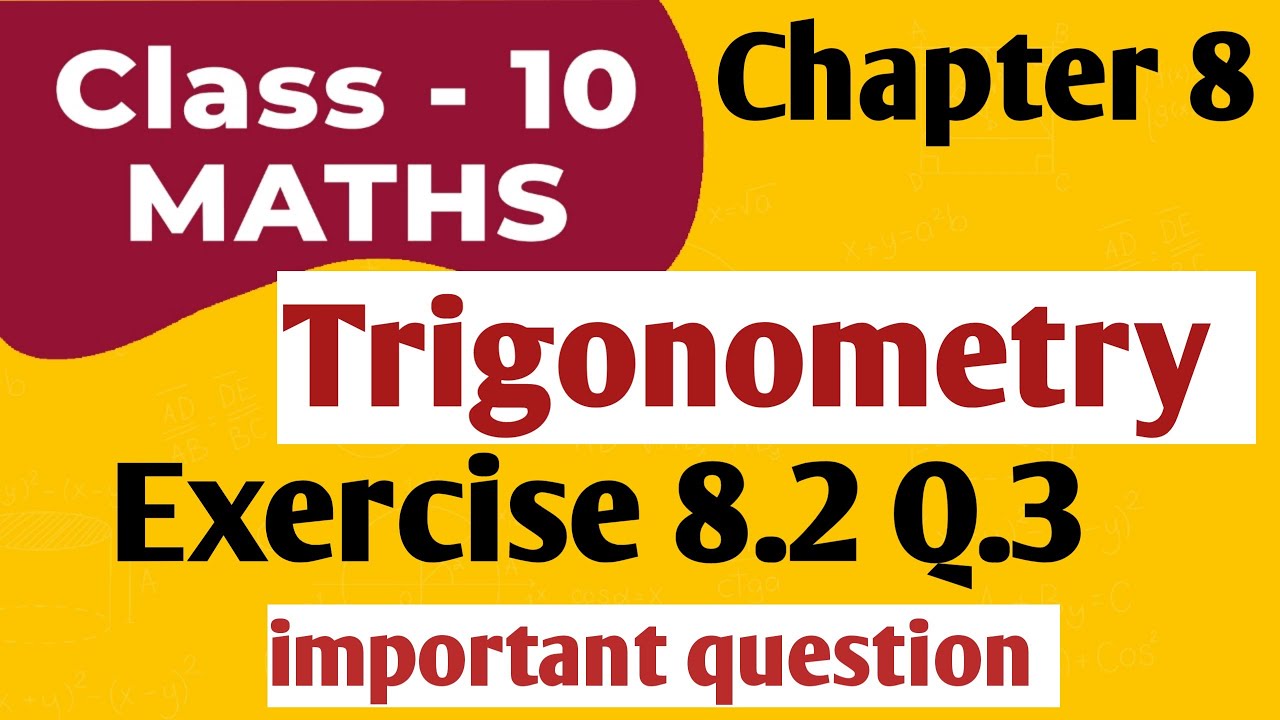Trigonometry| class 10 Chapter 8| Exercise 8.2 Q.3| important question ...