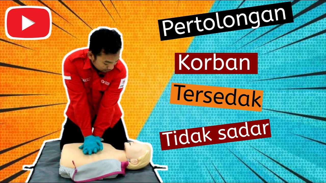 PERTOLONGAN PERTAMA ORANG TERSEDAK TIDAK SADAR - YouTube