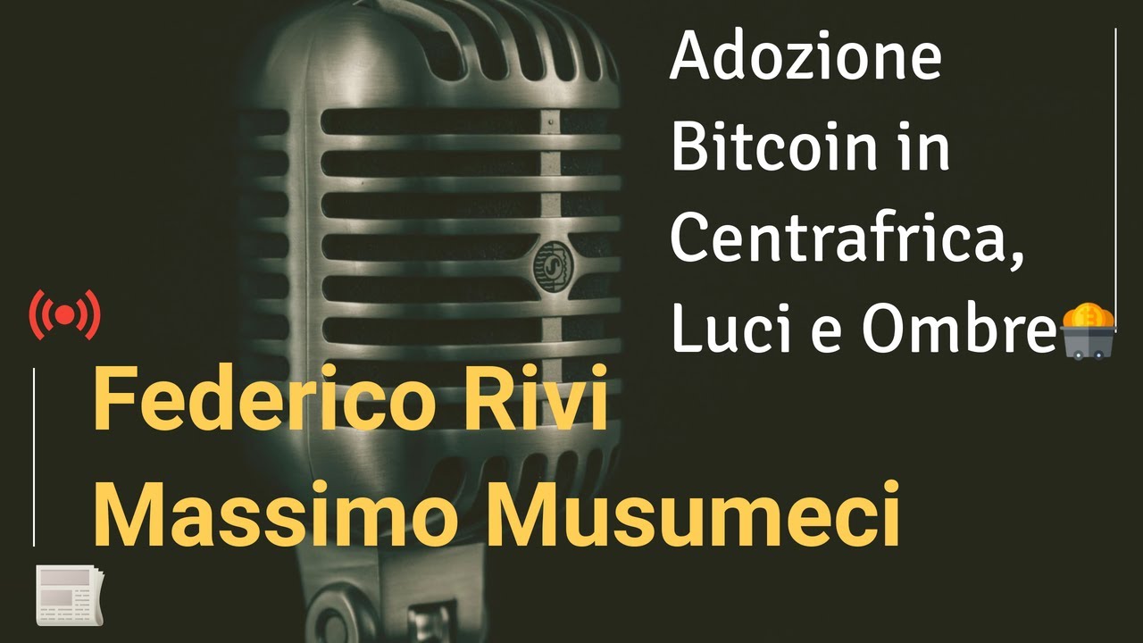 [Monday Live] Federico Rivi, Massimo Musumeci: Adozione Bitcoin in ...