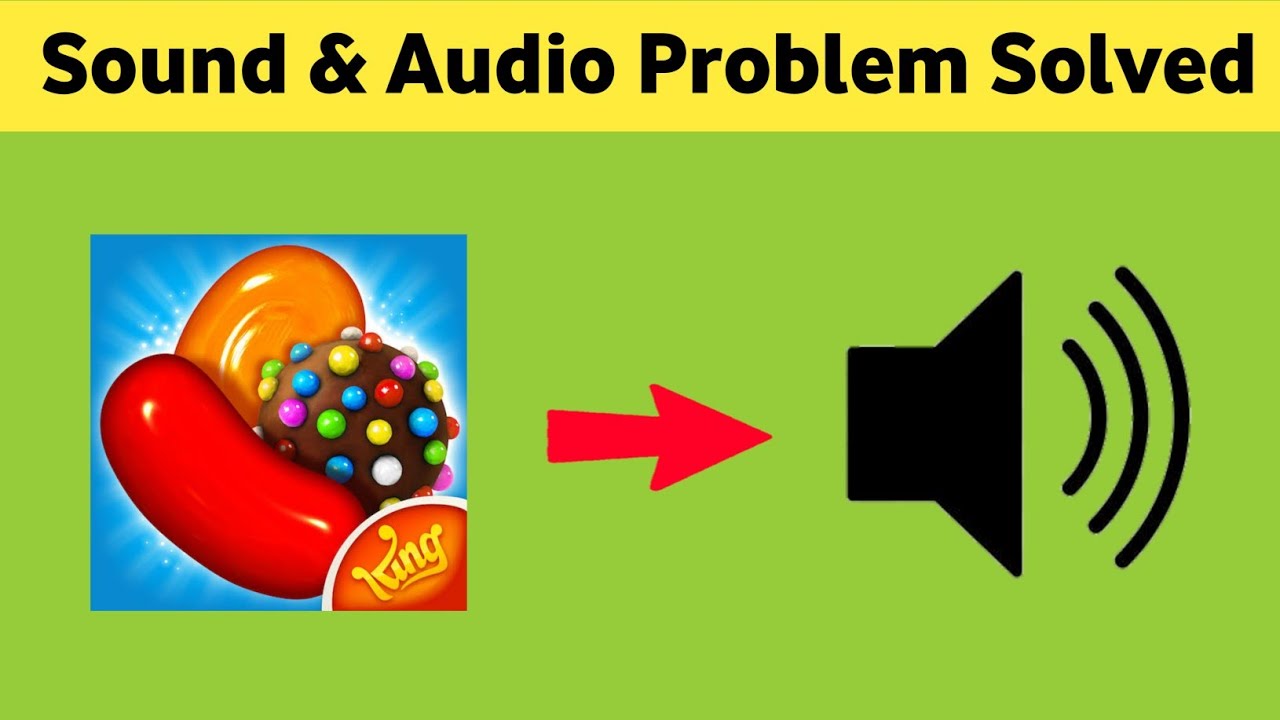 Candy Crush App Sound & Audio Not Working Problem Solved - YouTube