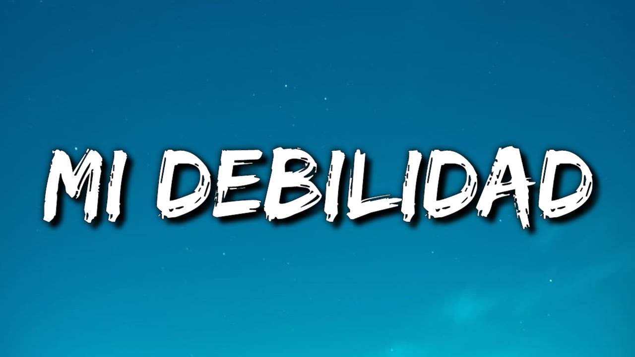 Maria Becerra MI DEBILIDAD (Letra/Lyrics) - YouTube