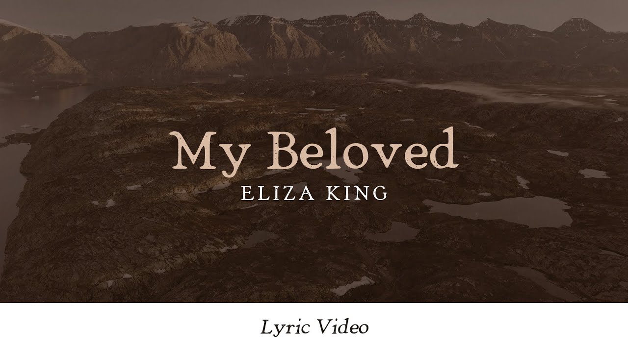 Eliza King - My Beloved (Lyric Video) - YouTube