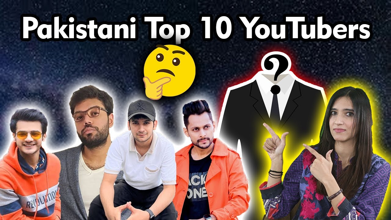 Top 10 YouTubers of Pakistan | Pakistani Top 10 Youtubers 2022 - YouTube