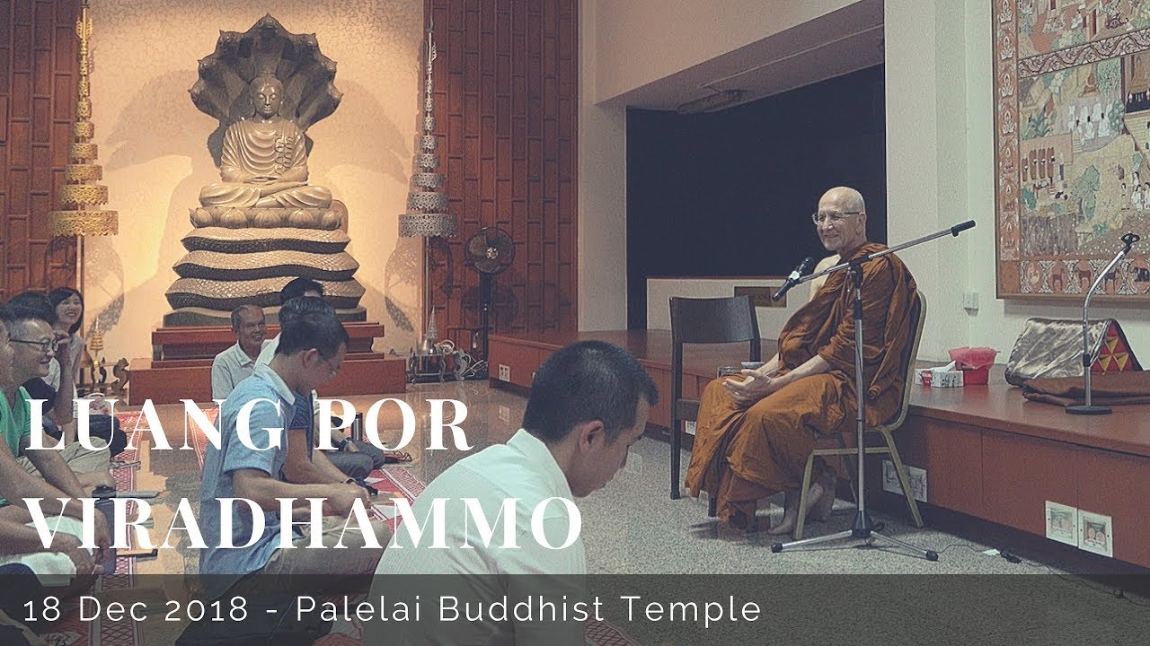 [Dhamma Talk] Luang Phor Viradhammo | 18th Dec 2018 at Palelai Buddhist ...