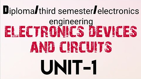 Electronics devices and circuits all chapters Diploma third semester ...
