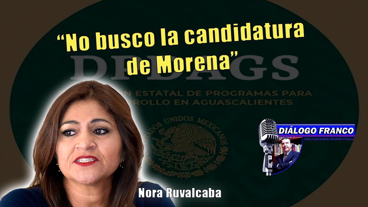 "No busco la candidatura de Morena" Nora Ruvalcaba - YouTube