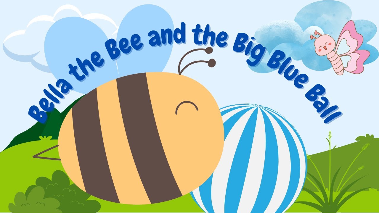 Bella the Bee and the Big Blue Ball | Learn the Letter B | Mr English ...