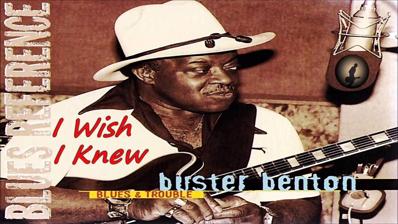 Buster Benton - I Wish I Knew (Kostas A~171) - YouTube