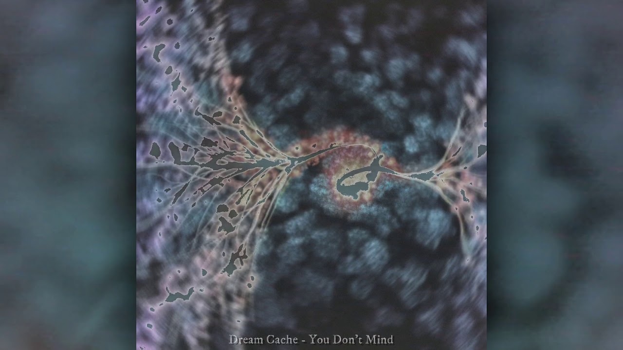 Dream Cache - You Don't Mind - YouTube Music