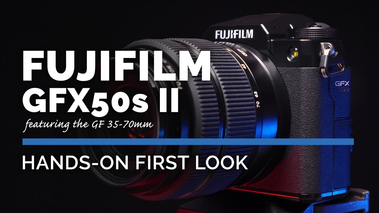 Fujifilm GFX50S II - Hands-On First Look | An enthusiast level medium ...