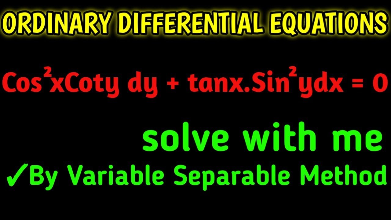 38/1000 | Ordinary Differential Equation example of Variable Separation ...