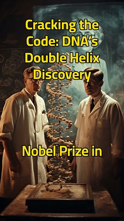 Cracking the Code: DNA’s Double Helix Discovery #dna #nobelprize # ...