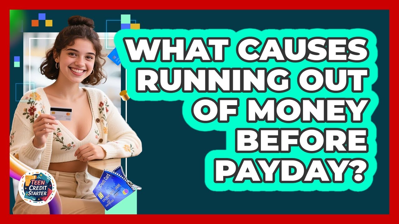 What Causes Running Out Of Money Before Payday? - YouTube