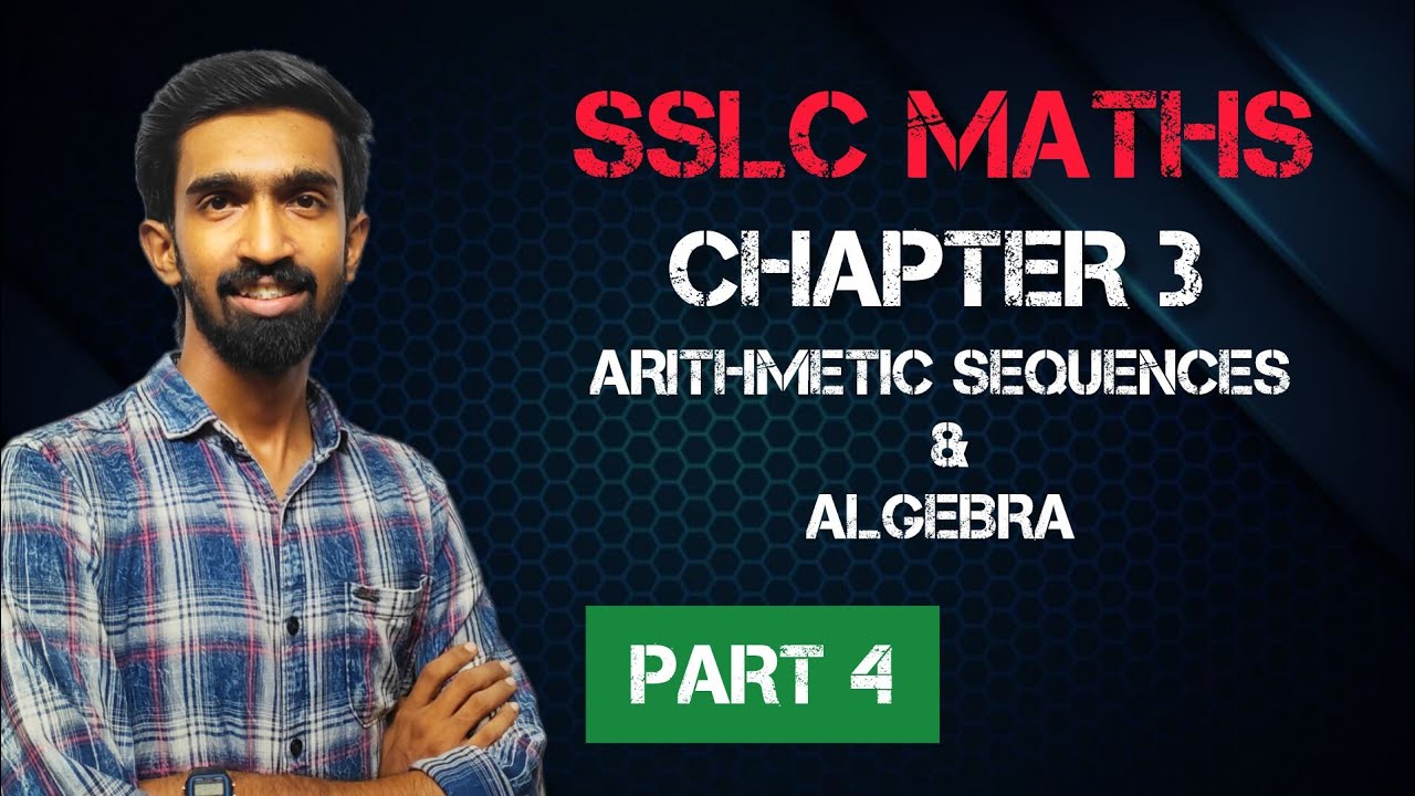 SSLC MATHS CHAPTER 3 (ARITHMETIC SEQUENCE AND ALGEBRA) [PART 4] - YouTube