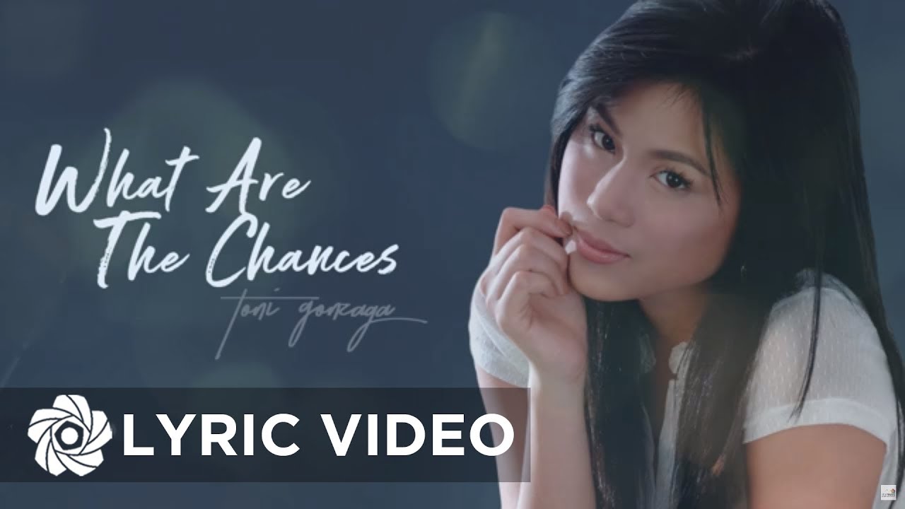 Toni Gonzaga - What Are The Chances (Lyrics) - YouTube