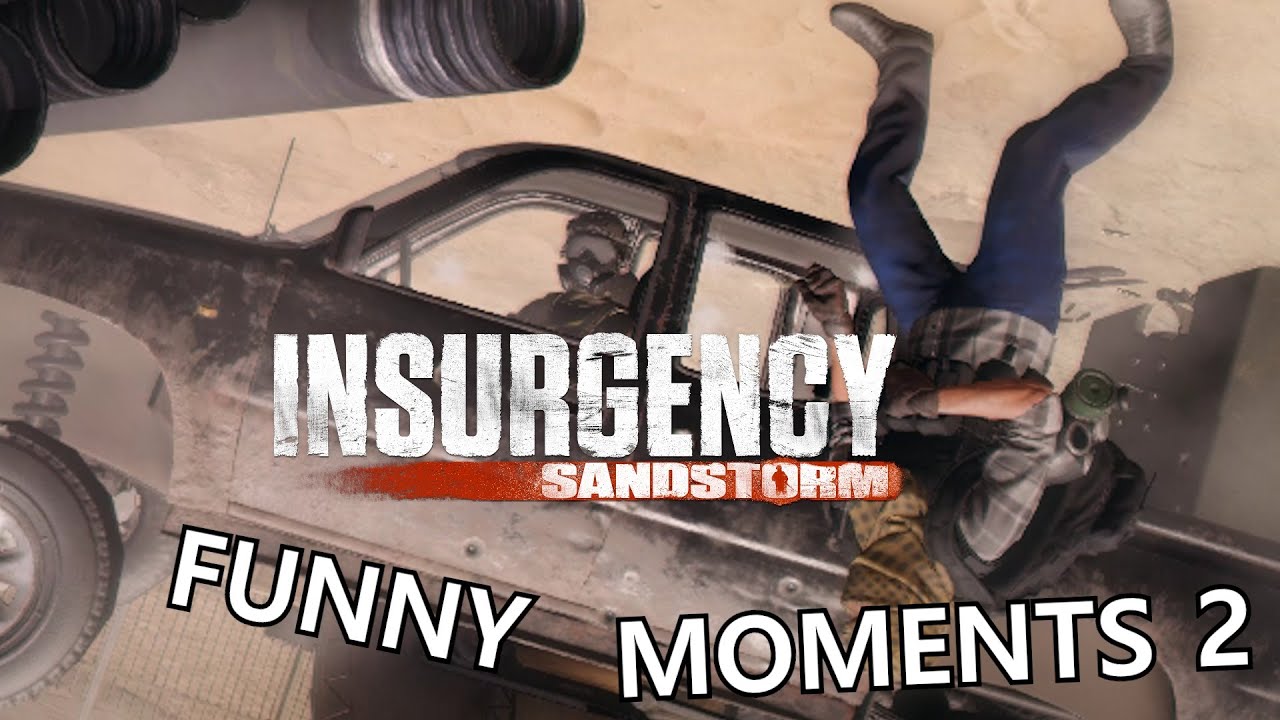 Insurgency: Sandstorm Funny Moments 2 - YouTube