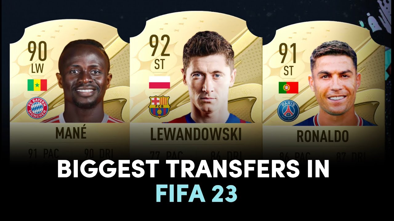 BIGGEST TRANSFERS IN FIFA 23 😱🤯🔥 FT. LEWANDOWSKI, RONALDO, MANÉ - YouTube