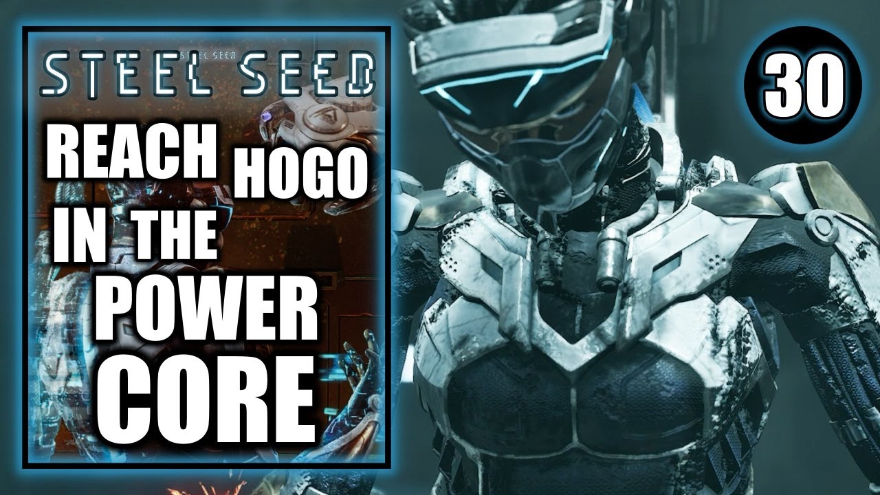Steel Seed – Reach Hogo in the Power Core - Walkthrough Part 30 - YouTube