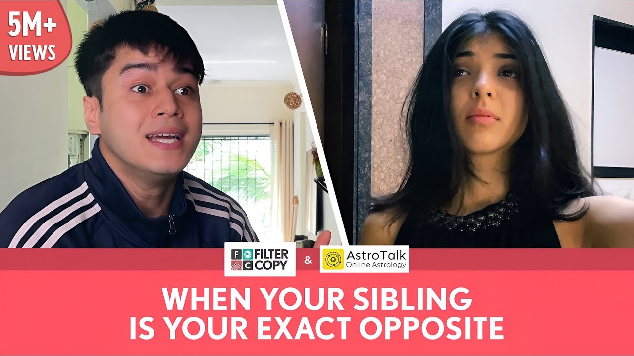 FilterCopy | When Your Sibling Is Your Exact Opposite | Ft. Anshuman ...
