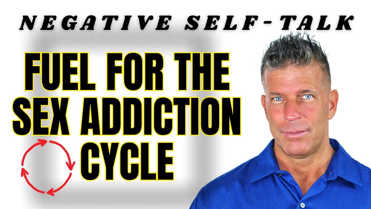Sex Addiction: Negative Self-Talk And Confronting the Truth ...