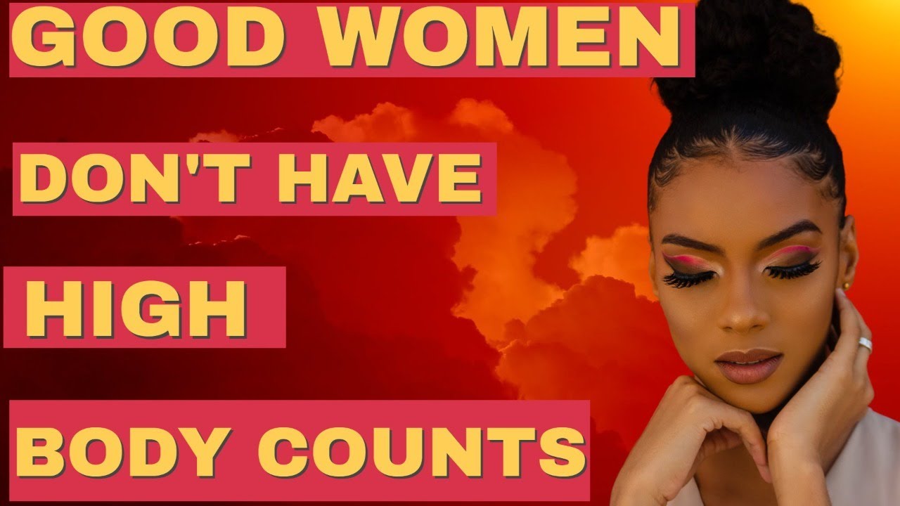 GOOD WOMEN DON'T HAVE HIGH BODY COUNT (30 MIN LIVE STREAM) - YouTube