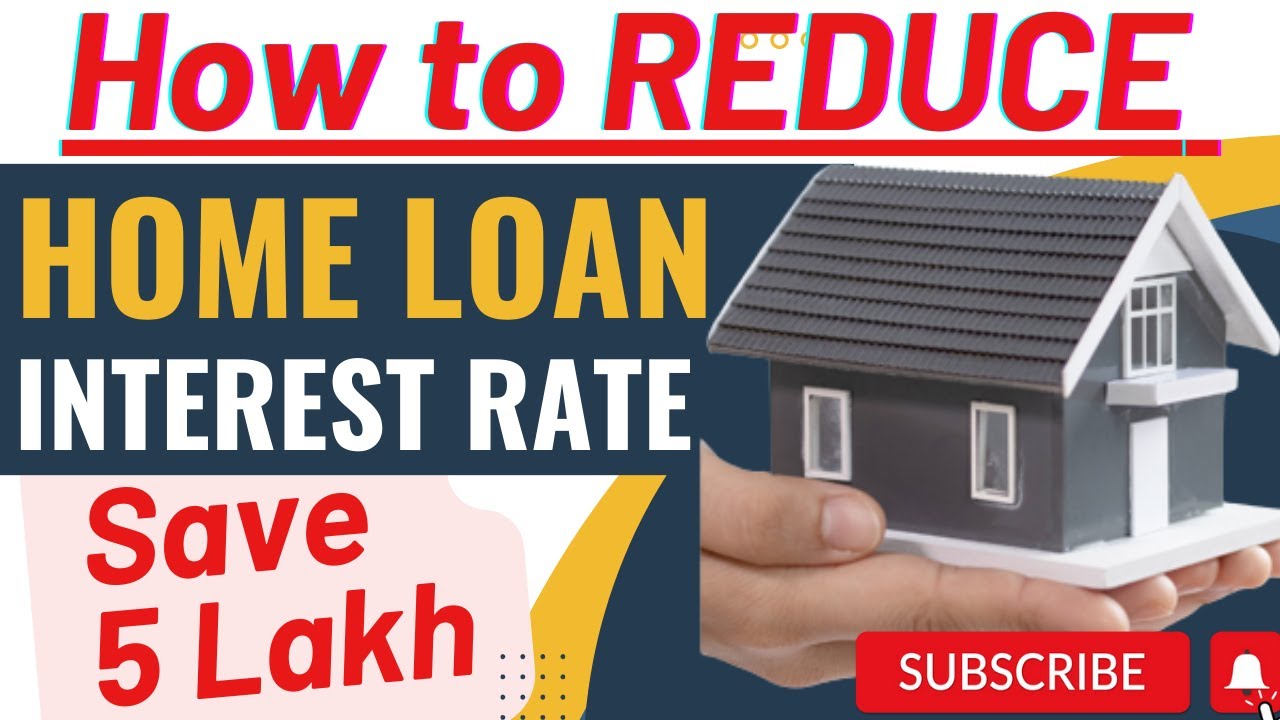 How To Reduce Home Loan Interest Rate - YouTube