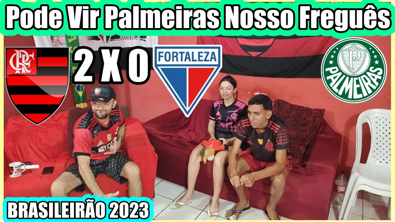 REACT Pode Vir Palmeiras Nosso Freguês FORTALEZA 0X2 FLAMENGO 32ª RODADA BRASILEIRÃO 2023 - YouTube