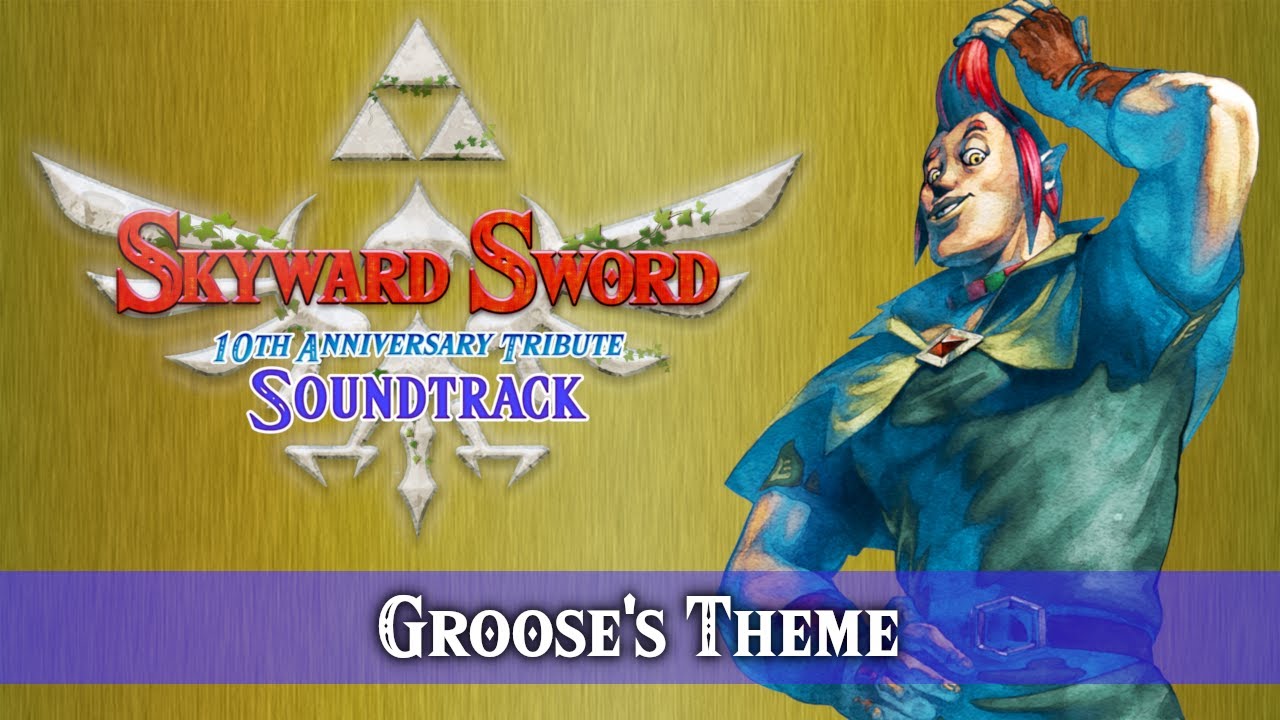 Groose's Theme - Skyward Sword: 10th Anniversary Tribute Soundtrack ...