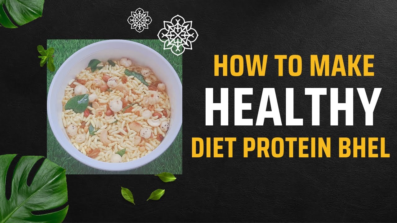 Healthy Diet Protein Bhel Recipe - Tasty & Nutritious Snack | Diet Bhel ...