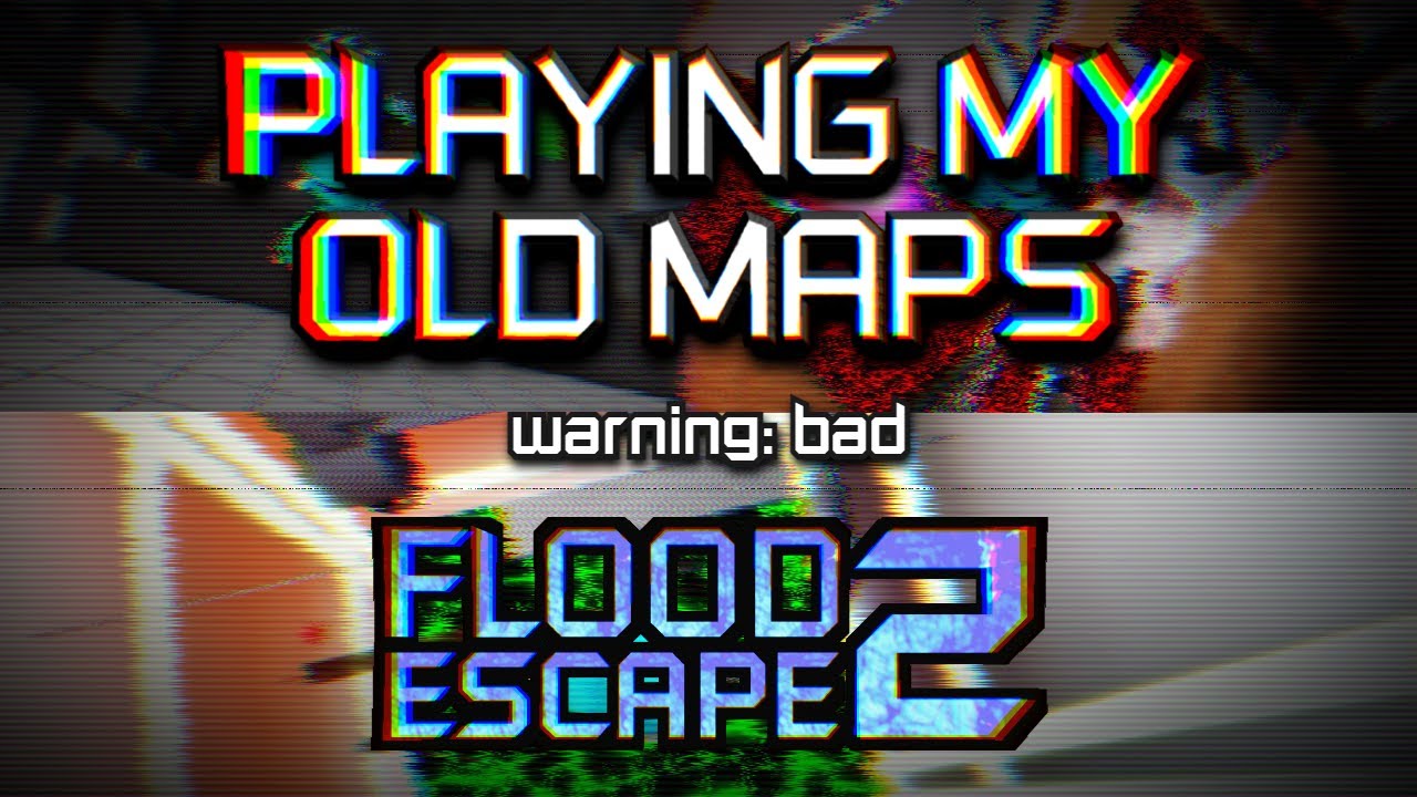 Playing my old Flood Escape 2 Maps (warning: bad) - YouTube