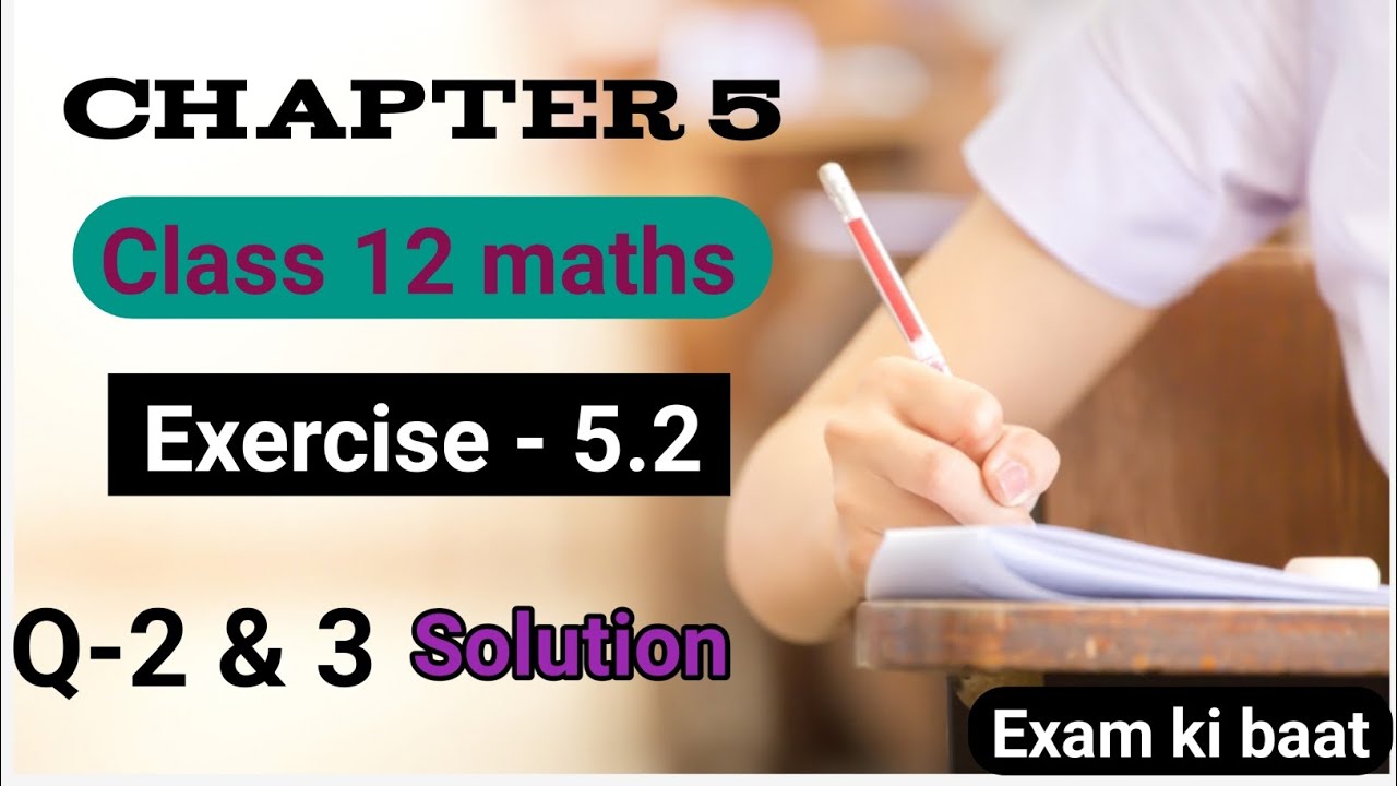 Class 12 math chapter 5 | class 12th math exercise 5.2 Q 2 and 3 solution | maths by Suraj ...