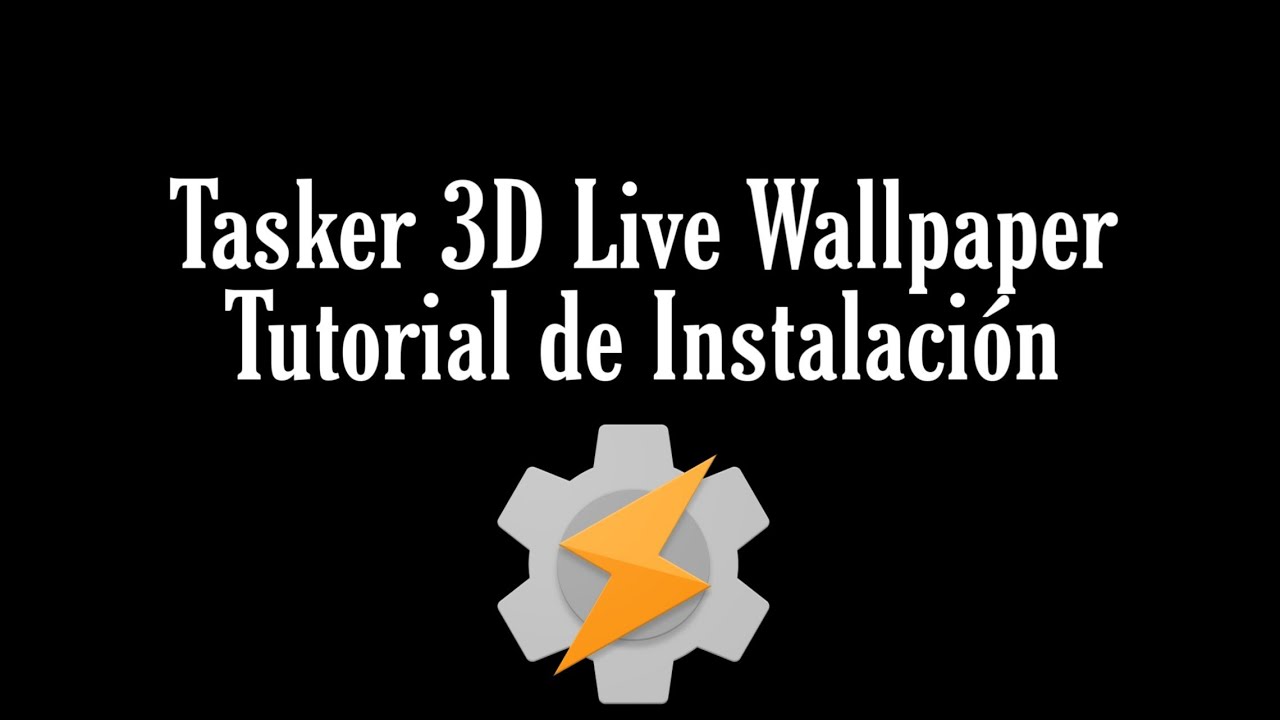 Tasker 3D Live Wallpaper Bucle Tutorial de configuración 60 FPS - YouTube
