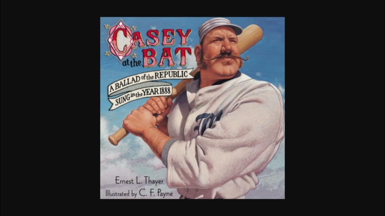 Casey At The Bat - by Ernest Lawrence Thayer - YouTube