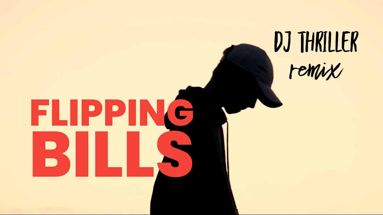 DJ THRILLER - FLIPPING BILLS (BREAKS REMIX) - YouTube