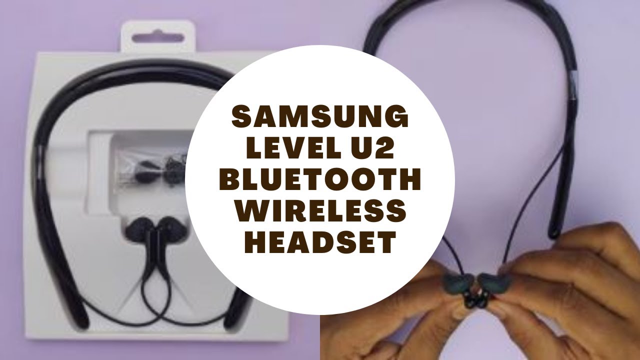 Unboxing: SAMSUNG Level U2 Bluetooth Wireless Headset | Wireless ...