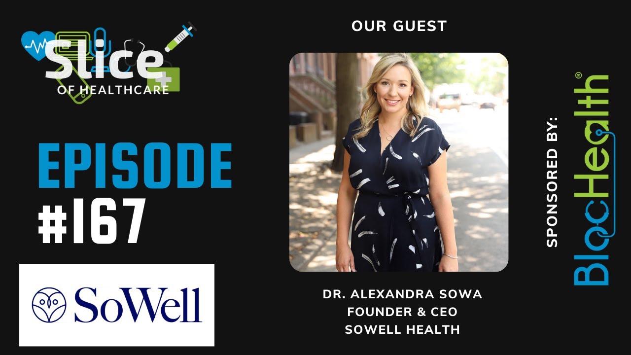 Episode #167 - Dr. Alexandra Sowa, Founder & CEO at SoWell Health - YouTube