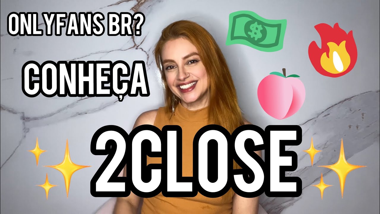 OnlyFans Brasileiro?! Conheça a 2Close e Como Criar sua Conta! - YouTube