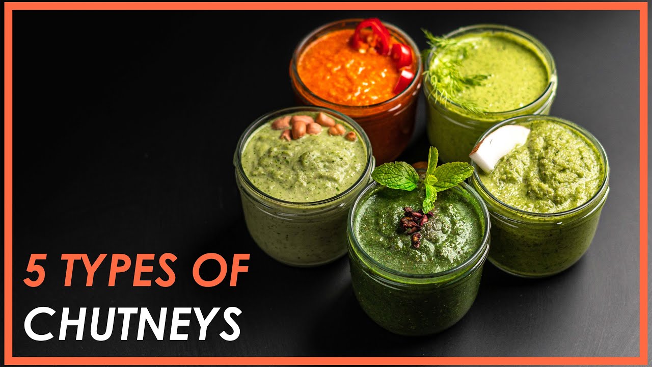 5 Types Of Chutneys For Every Indian Meal | Chutney Recipe - YouTube