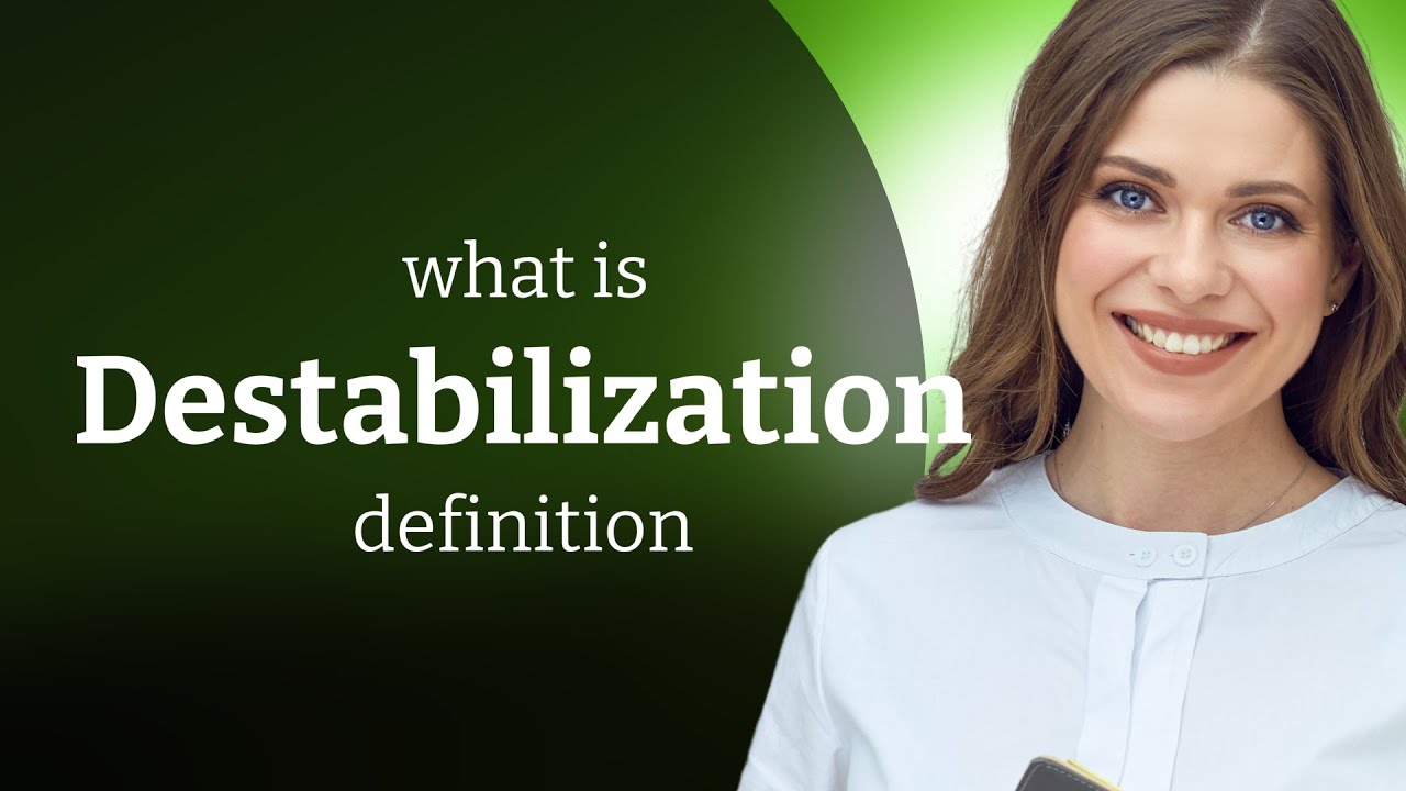 Destabilization | what is DESTABILIZATION definition - YouTube
