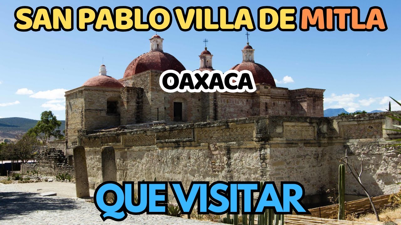Que lugares turísticos visitar en SAN PABLO VILLA DE MITLA, Oaxaca. El ...
