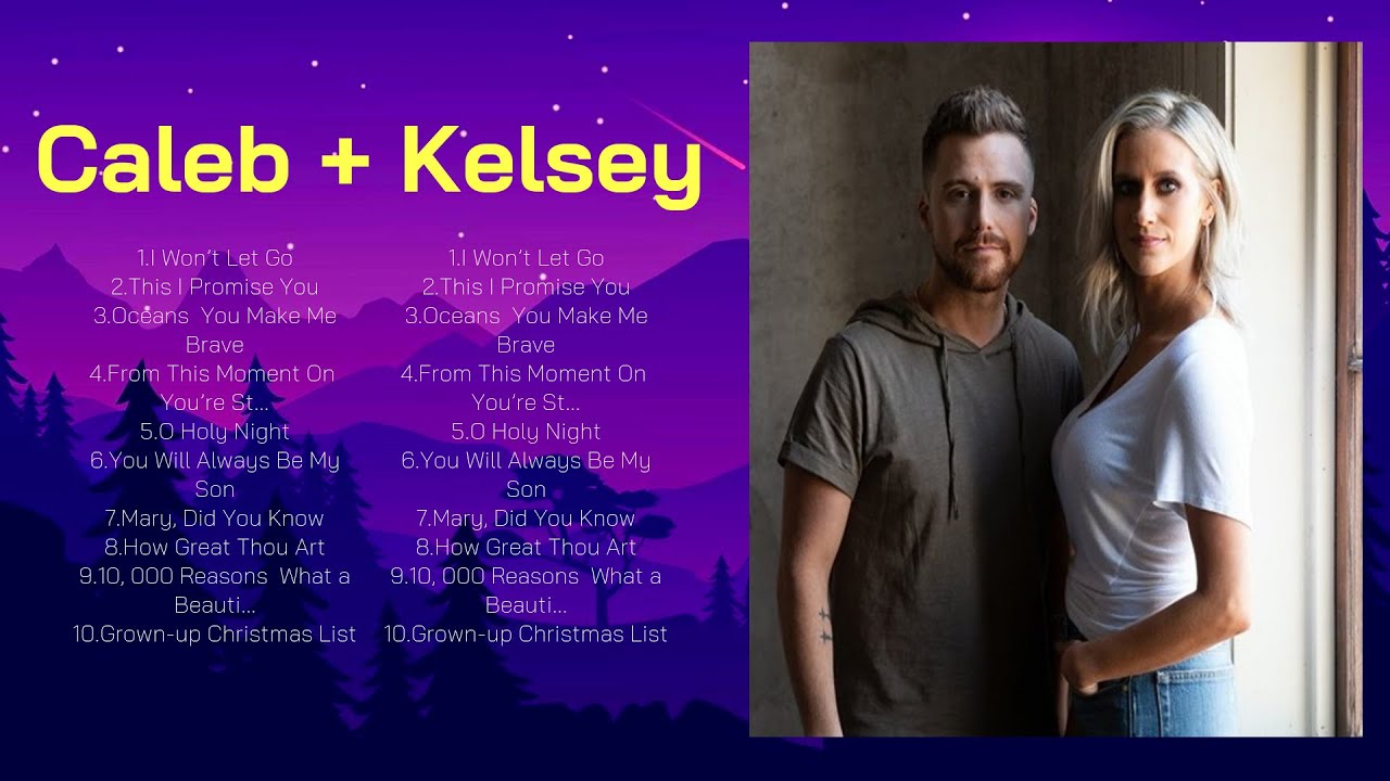 Caleb + Kelsey Christian Worship Songs 2024 ~ Joyful Praise And Worship ...