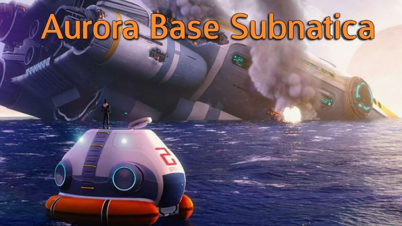 Subnatica Aurora base - YouTube