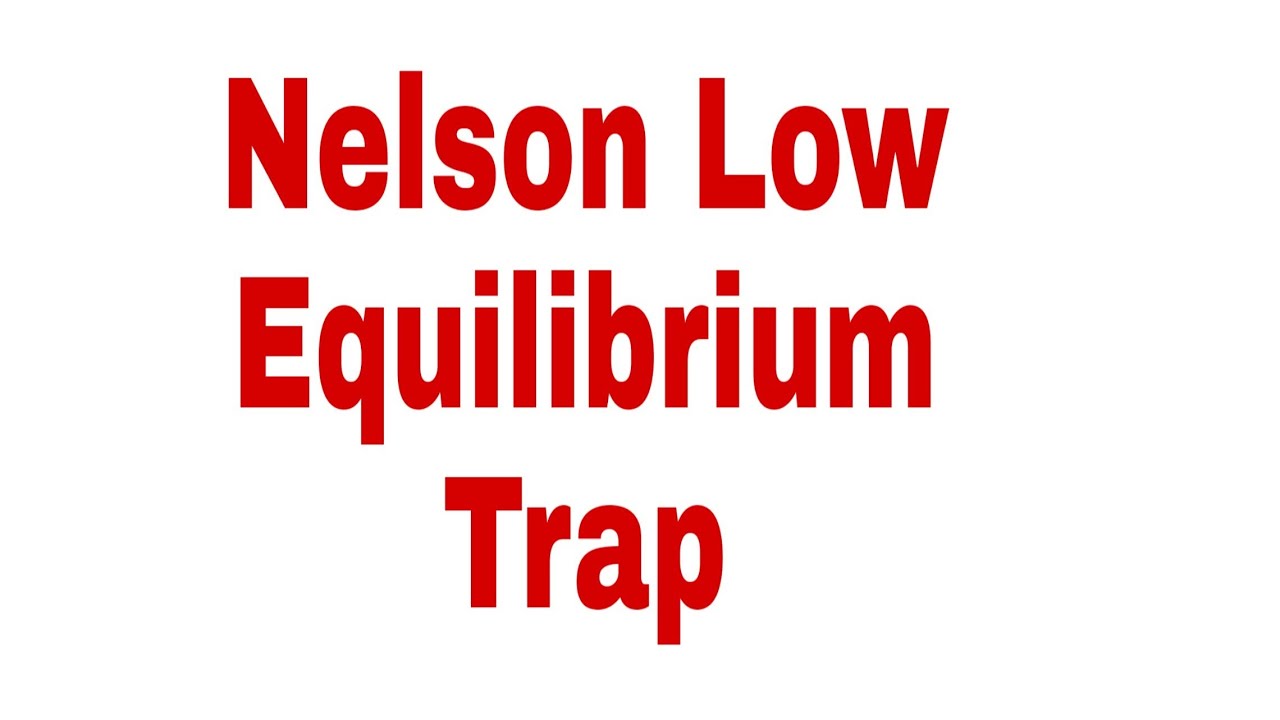 Nelson Low Equilibrium Trap (With Diagram) - YouTube